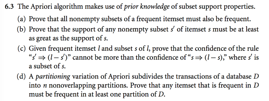 Solved The Apriori Algorithm Makes Use Of Prior Knowledge Of