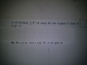 Solved Evaluate integral_C F middot dr along the line | Chegg.com