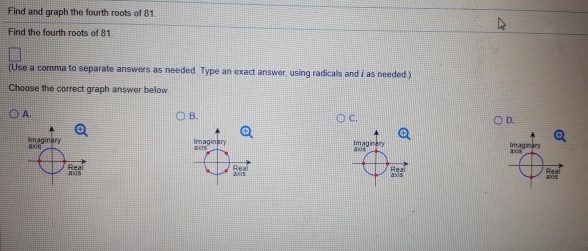 Solved Find and graph the fourth roots of 81 Find the fourth | Chegg.com