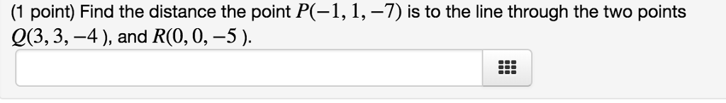 Solved (1 point) Find the distance the point P(-1,1, -7) is | Chegg.com