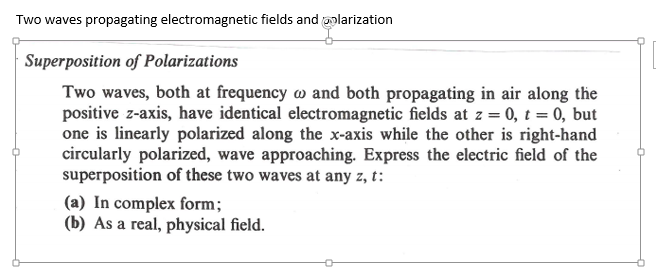 Solved Two waves propagating electromagnetic fields and | Chegg.com