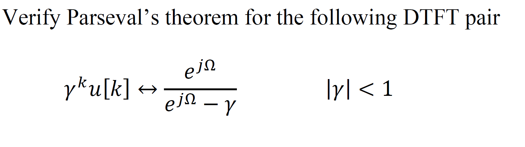 Solved Verify Parseval's theorem for the following DTFT pair | Chegg.com