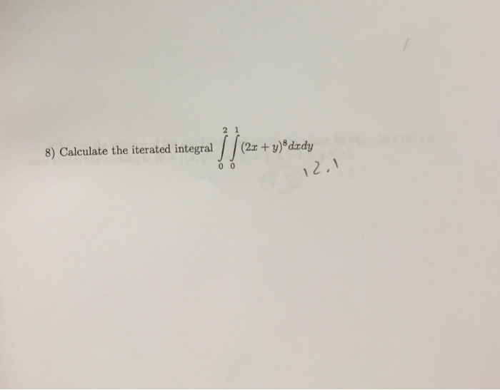 Solved Calculate the iterated integral 2 integrate 0 1 | Chegg.com