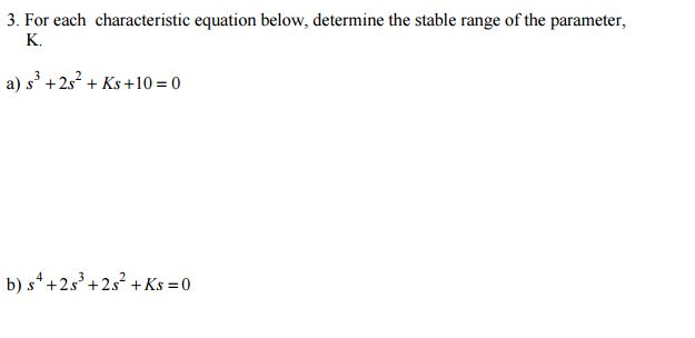 Solved For Each Characteristic Equation Below Determine The