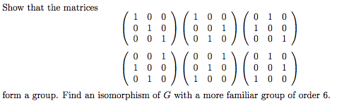 Solved Show that the matrices form a group. Find an | Chegg.com