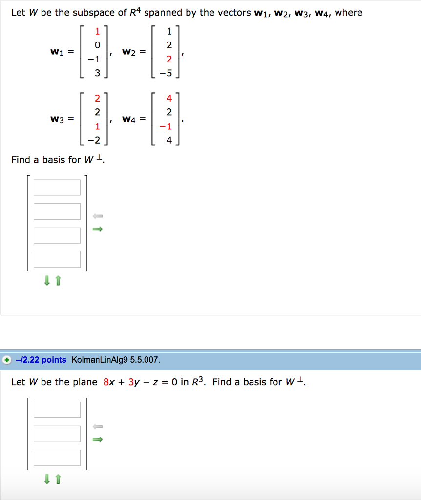 Solved Let W be the subspace of R4 spanned by the vectors | Chegg.com