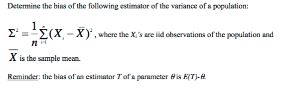 Solved Determine the bias of the following estimator of the | Chegg.com