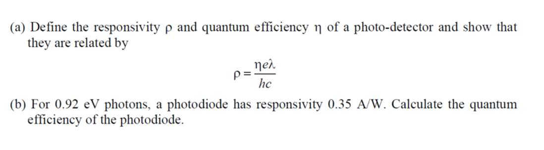 Solved (a) Define the responsivity p and quantum efficiency | Chegg.com