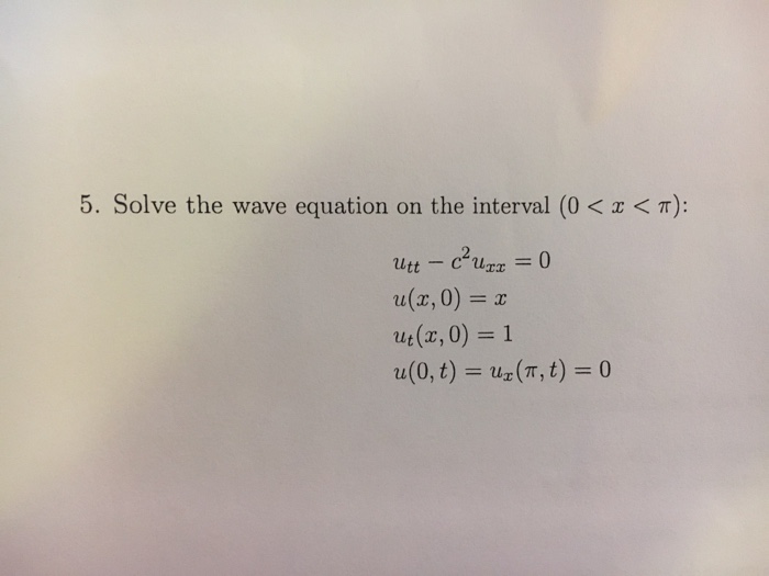 Solved Solve the wave equation on the interval (0