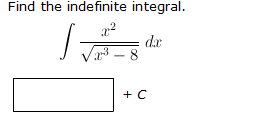 Solved Find the indefinite integral. 8x7 + 4/(x8 + 4x)2 dx | Chegg.com
