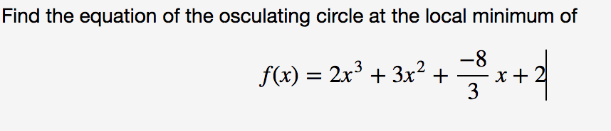 Solved Find The Equation Of The Osculating Circle At The