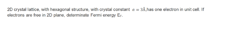 Solved 2D crystal lattice, with hexagonal structure, with | Chegg.com