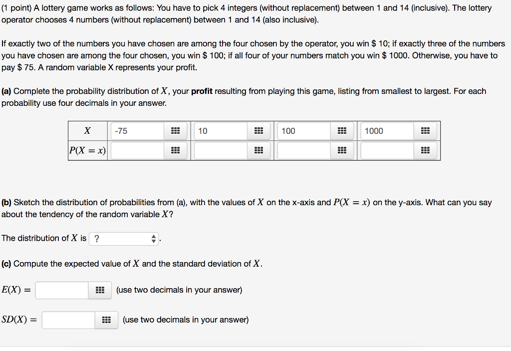 Solved (1 point) A lottery game works as follows: You have | Chegg.com