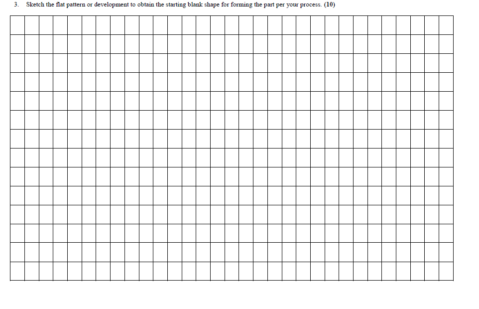 Sketch the flat pattern or development to obtain the | Chegg.com