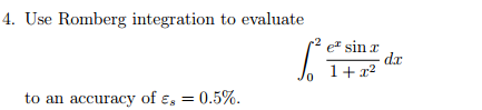 Use Romberg integration to evaluate integral^2-0 | Chegg.com