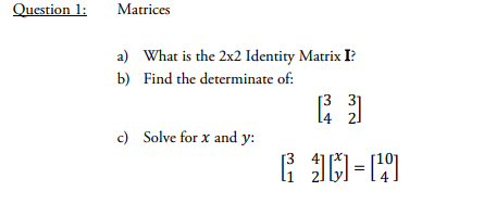 Solved Matrices a) What is the 2 times 2 Identity Matrix I? | Chegg.com