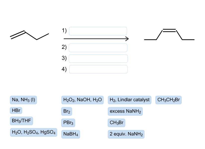 Solved Na, NH3 (l) H202, Na OH, H2O H2, Lindlar catalyst | Chegg.com