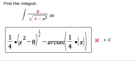 Solved Find the integral. Integral 8/root 4 - x^2 dx | Chegg.com