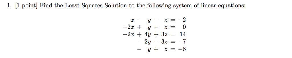 Solved Find the Least Squares Solution to the following | Chegg.com