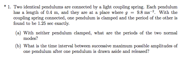 Solved Two identical pendulums are connected by a light | Chegg.com