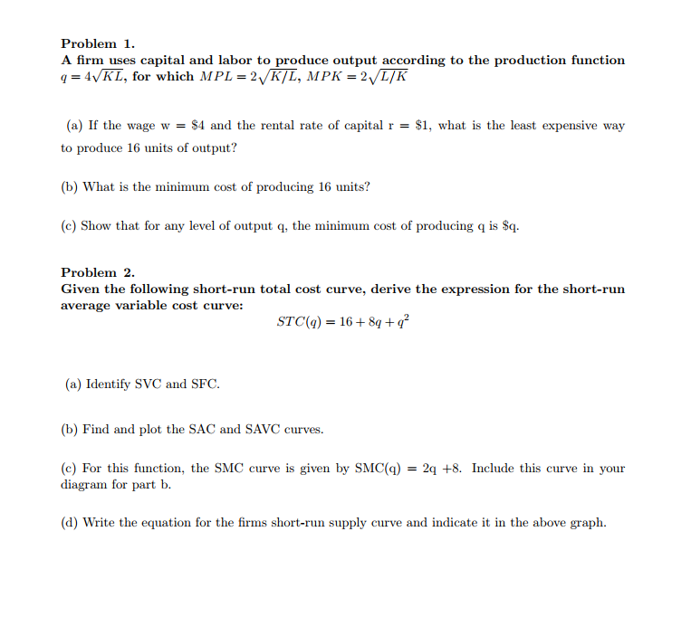 Solved Problem 1. A firm uses capital and labor to produce | Chegg.com