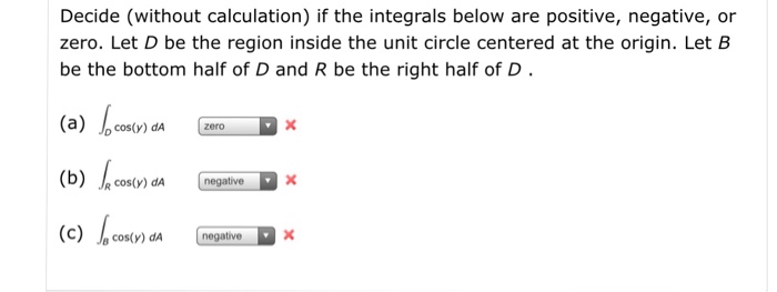 Solved Decide (without calculation) if the integrals below | Chegg.com