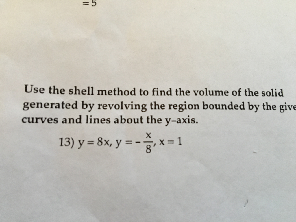 Solved use the shell method to find the volume of the solid | Chegg.com