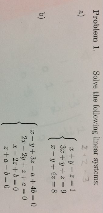 Solved Solve the following linear systems: {x + y - z = 1 | Chegg.com