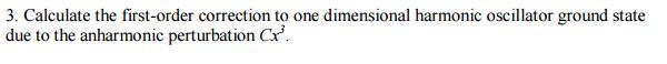 Solved Calculate The First Order Correction To One