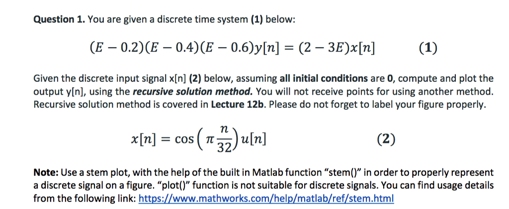 Solved Question 1. You are given a discrete time system (1) | Chegg.com