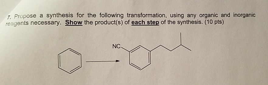 Solved 7. Propose a synthesis for the following | Chegg.com