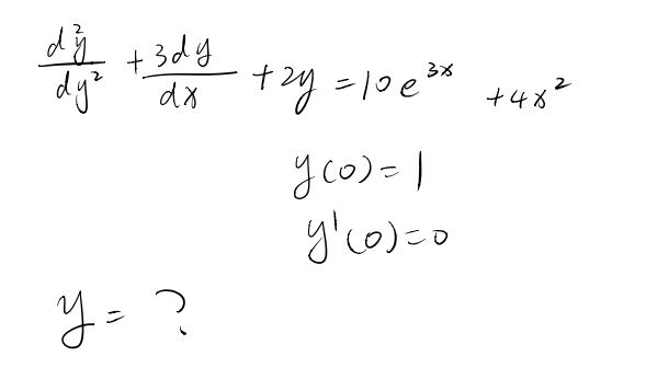 Solved Differential eqts d^2 y/dy^2 + 3dy/dx + 2y = 10 e^3x | Chegg.com