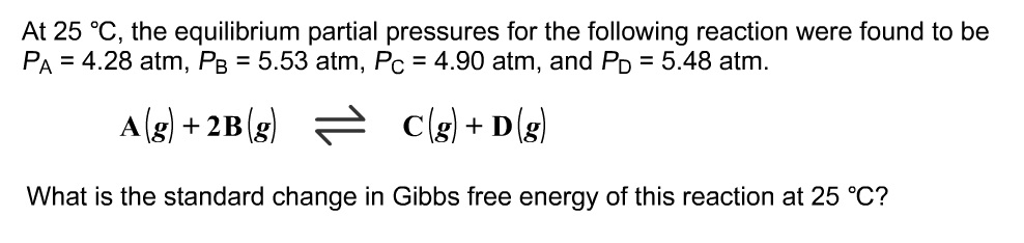 Solved At 25 degree C, the equilibrium partial pressures for | Chegg.com