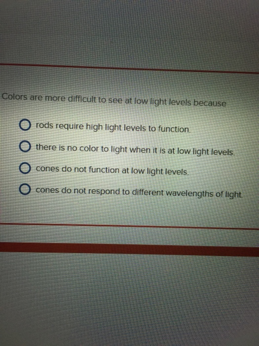 Solved Colors are more difficult to see at low light levels | Chegg.com