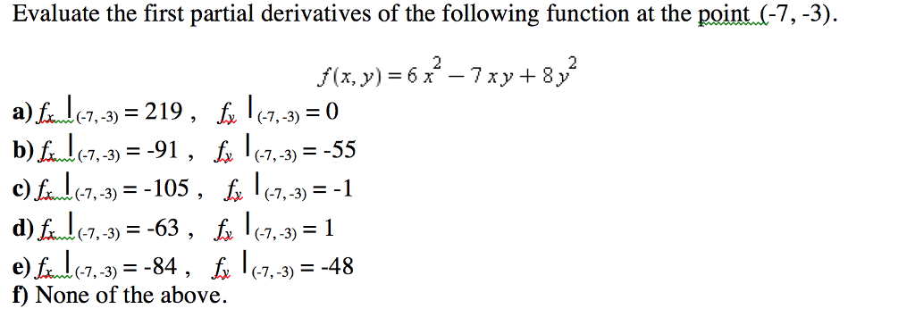 Solved Evaluate the first partial derivatives of the | Chegg.com