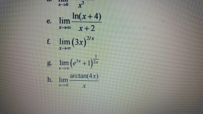 Solved e. lim ln(x+4) x- oo x 2 2/x lim (3x) g, lim (e" | Chegg.com