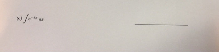 Solved integral e^-3x dx | Chegg.com