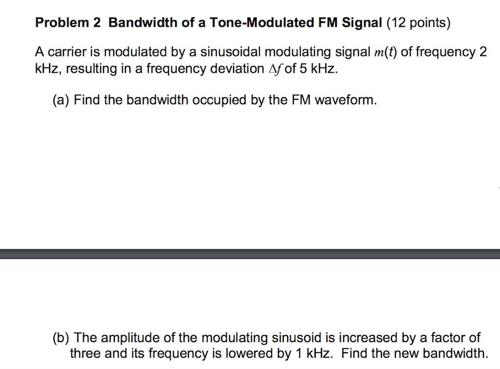 Solved Problem 2 Bandwidth of a Tone-Modulated FM Signal (12 | Chegg.com