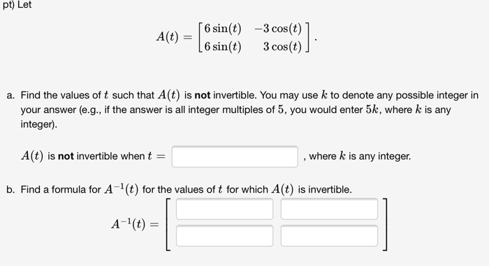Solved Let A(t) = [6 sin(t) -3 cos (t) 6 sin (t) 3 cos | Chegg.com