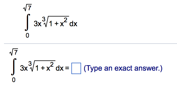 Solved integral_0^Squareroot 7 3x^3 Squareroot 1 + x^2 dx | Chegg.com