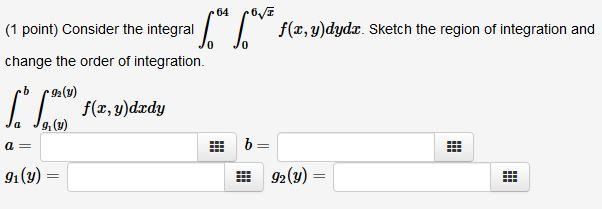 Solved (1 point) Consider the integral f(x, y)dydz. Sketch | Chegg.com