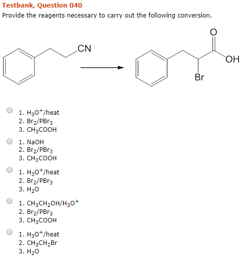 Solved Testbank, Question 040 Provide the reagents necessary | Chegg.com