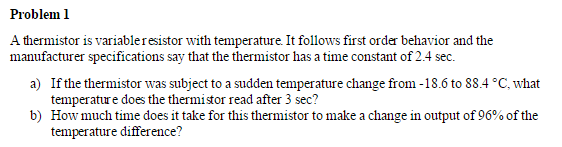 Solved Problem 1 A thermistor is variableresistor with | Chegg.com
