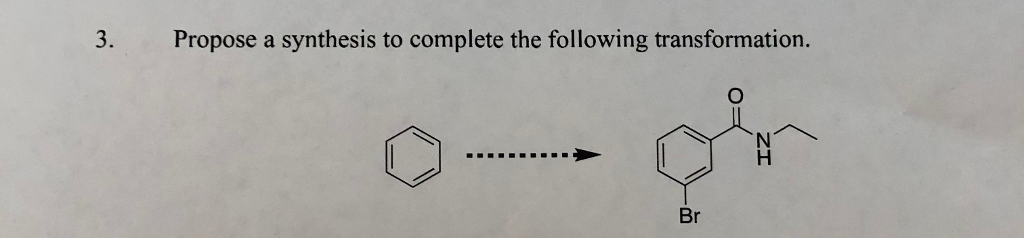 Solved 3. Propose a synthesis to complete the following | Chegg.com