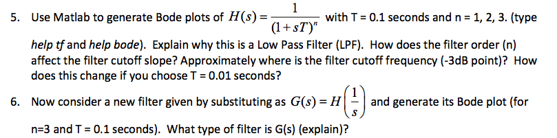 Solved Use Matlab to generate Bode plots of H(s) = 1/(1 + | Chegg.com