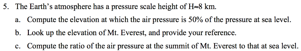 Solved 5. The Earth's atmosphere has a pressure scale height | Chegg.com