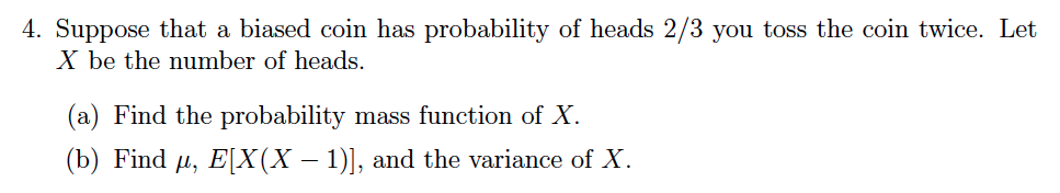 Solved Suppose that a biased coin has probability of heads | Chegg.com