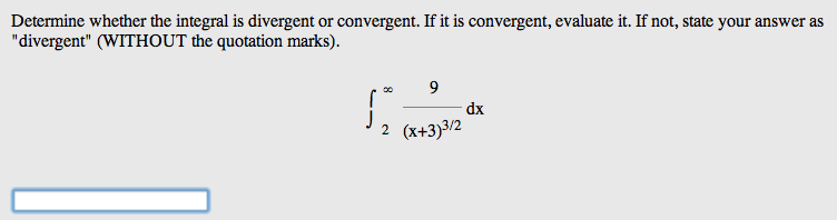 Solved Determine whether the integral is divergent or | Chegg.com