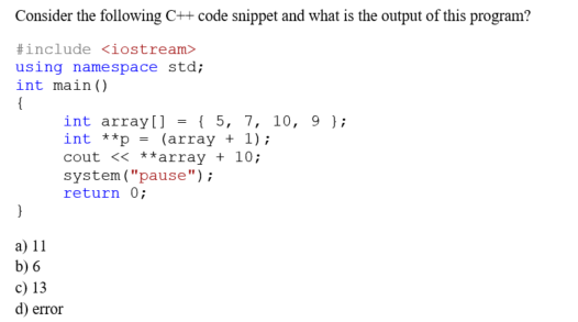 Solved Consider the following C++code snippet: int | Chegg.com