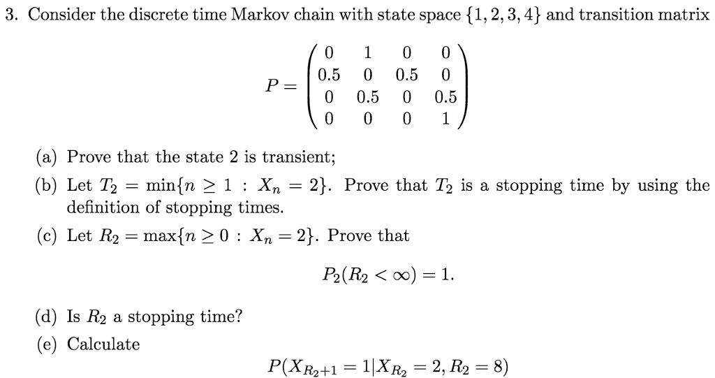 Solved Consider the discrete time Markov chain with state | Chegg.com